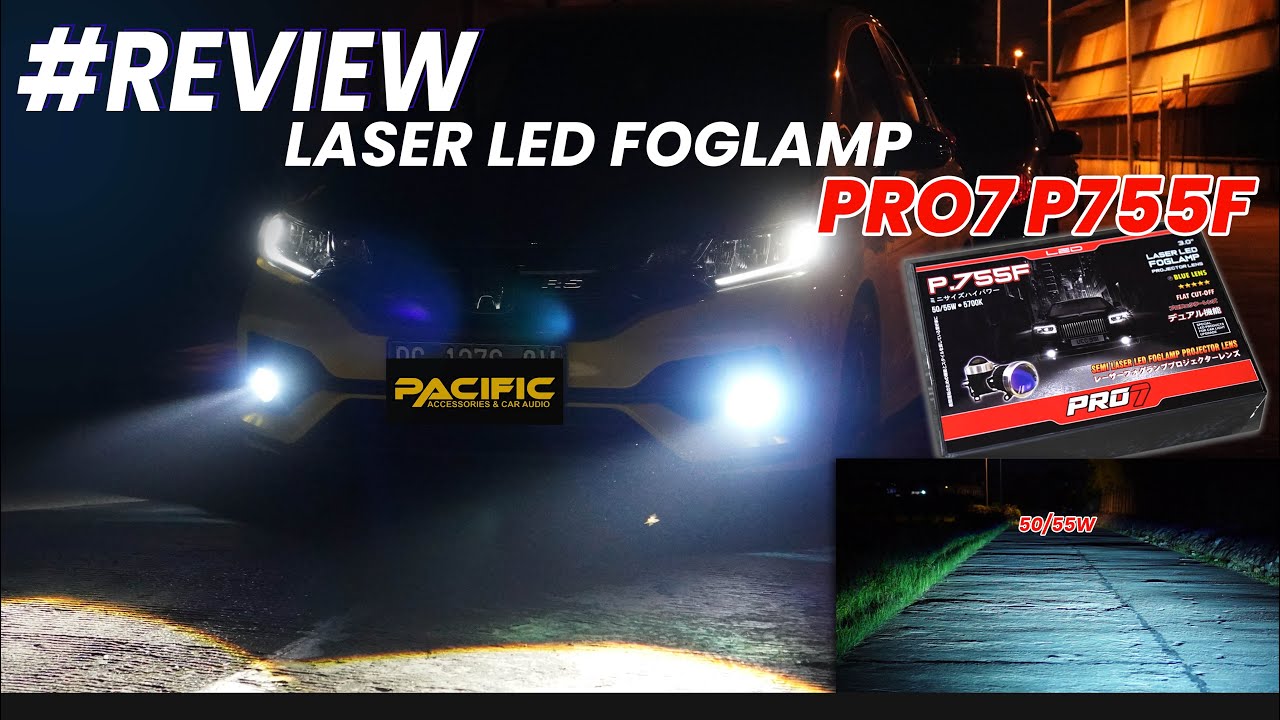 REVIEW CAHAYA FOGLAMP LED LASER PRO7 P755F VERSI TERBARU | PACIFIC ...