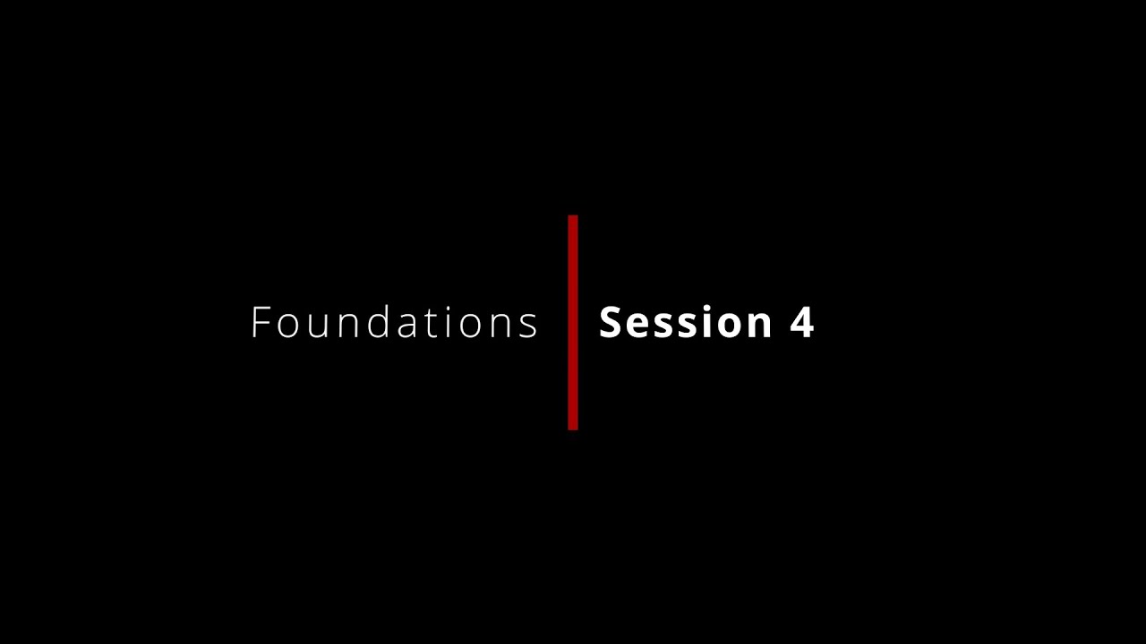 Foundations Session 4 - YouTube