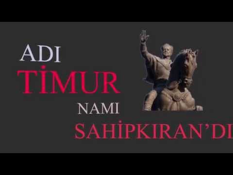 Adı Timur Namı Sahipkıran