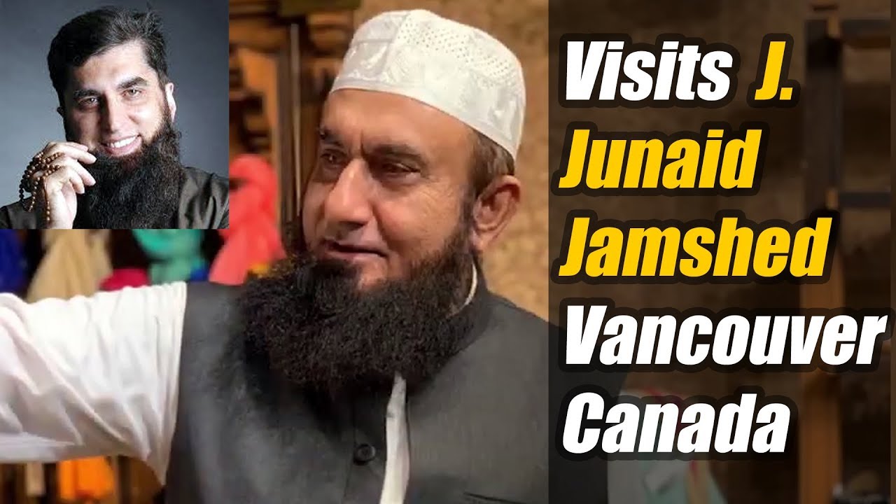 Molana Tariq Jameel Visits J. Junaid Jamshed - Vancouver, Canada - YouTube