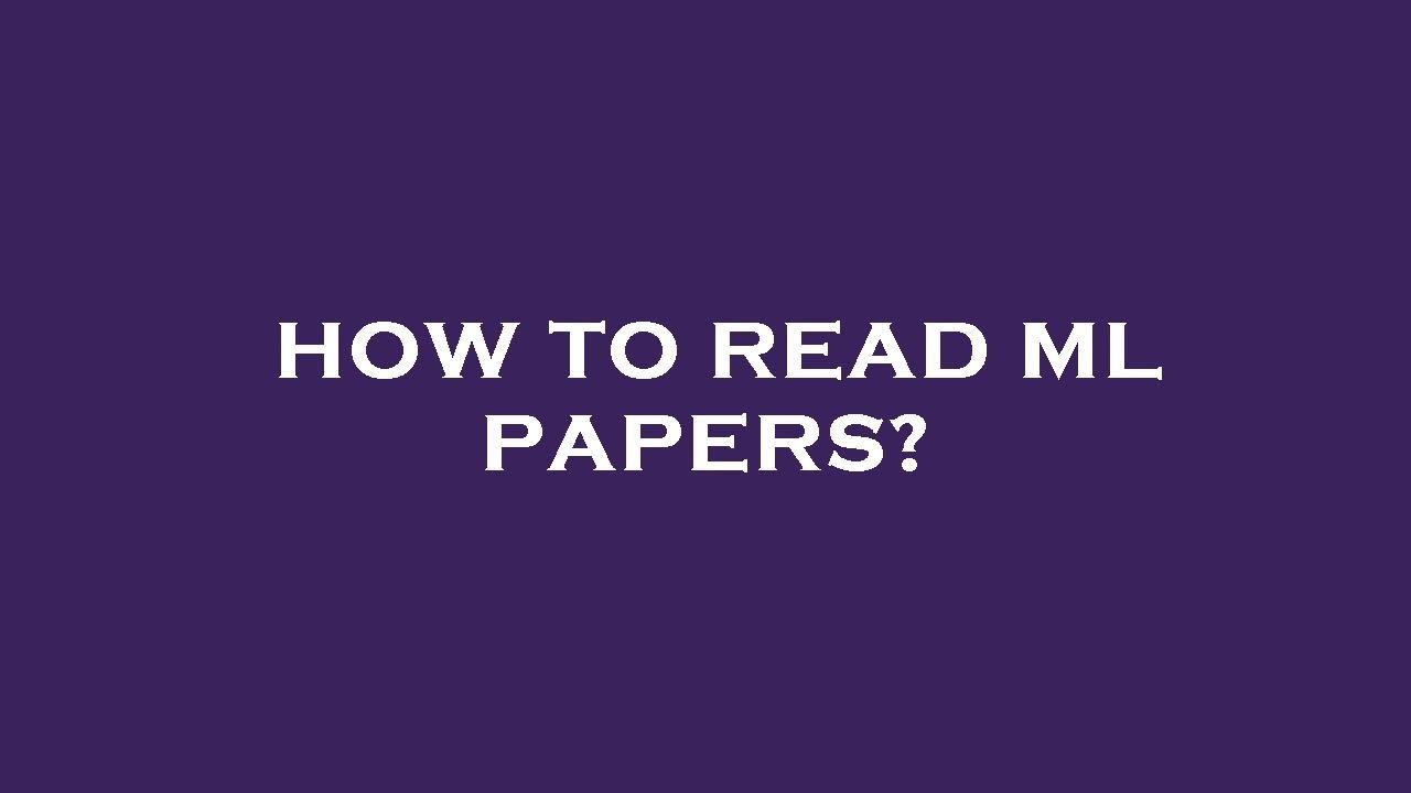 How to read ml papers? - YouTube