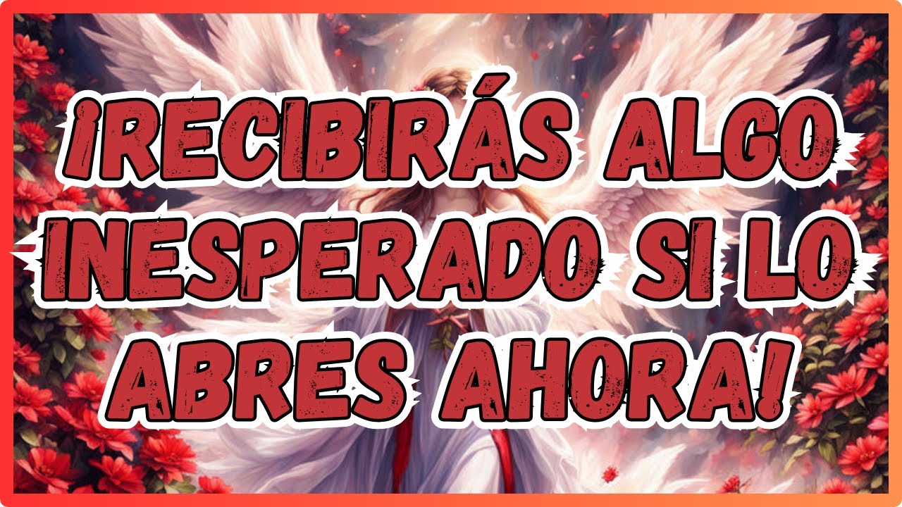 MENSAJE DE LOS ÁNGELES│¡Recibirás algo inesperado si lo abres ahora ...