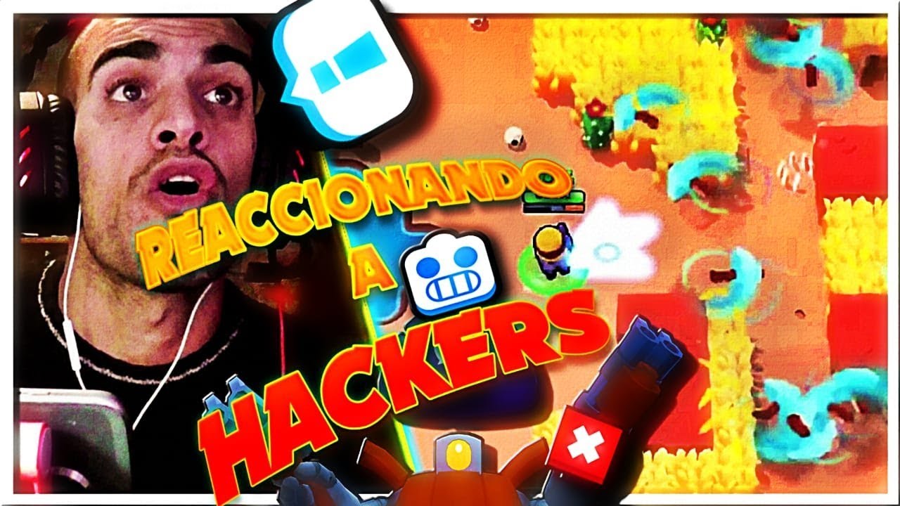 😱REACCIONANDO A HACKERS EN BRAWL STARS!! IQ👈😰 EL MEJOR BUFF A CARL ...