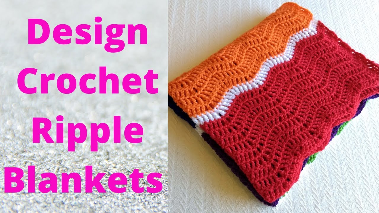 How to Design a Crochet Ripple Blanket - YouTube