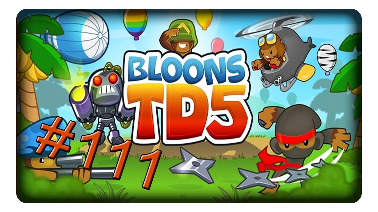 ALLE SCHLECHTEN DINGE SIND DREI #111 Let's Play BTD5 || BLOONS TOWER ...