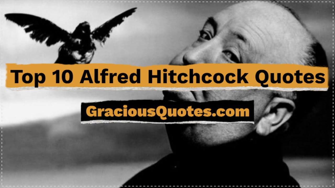 Top 10 Alfred Hitchcock Quotes - Gracious Quotes - YouTube