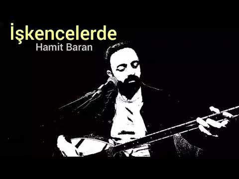 HAMIT BARAN işkencelerde 