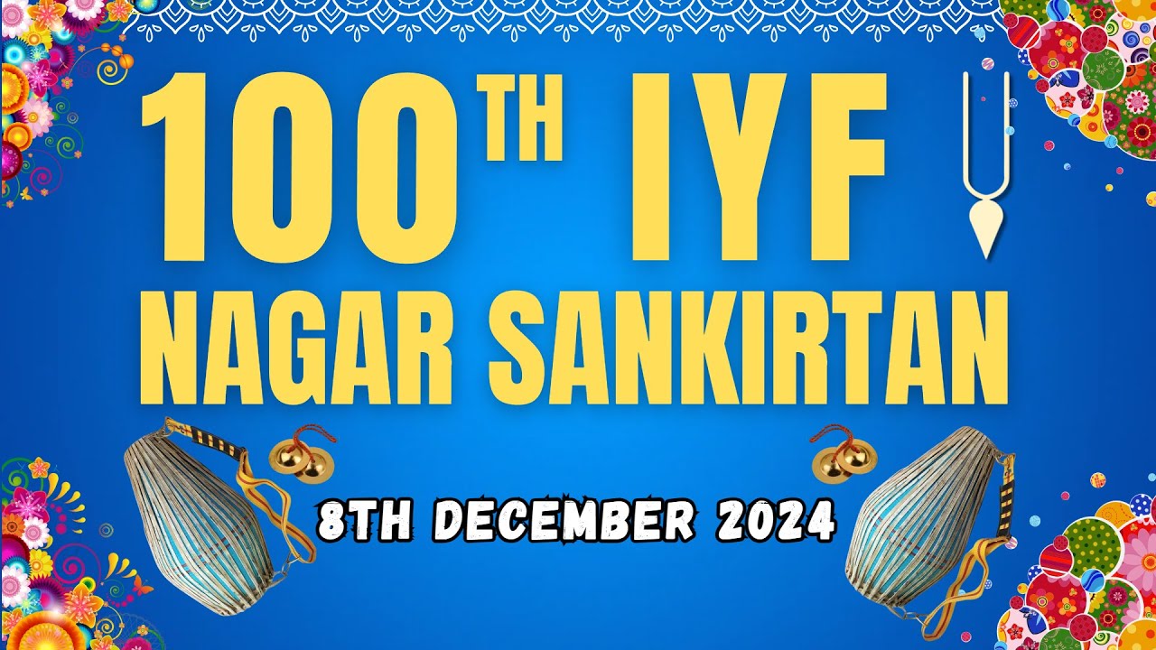 100th ISKCON Youth Forum (IYF) - Nagar Sankirtan - YouTube