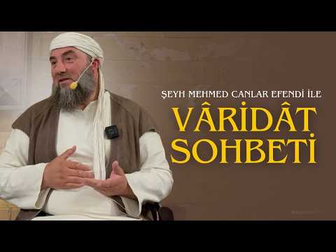 VÂRİDÂT SOHBETİ #40 | 23.07.2026 | ŞEYH MEHMED CANLAR EFENDİ