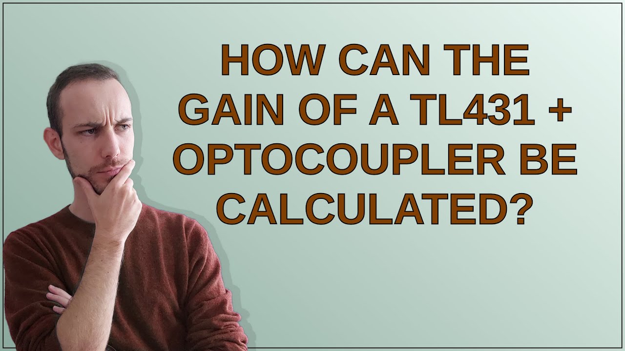 Electronics: How can the gain of a TL431 + optocoupler be calculated ...