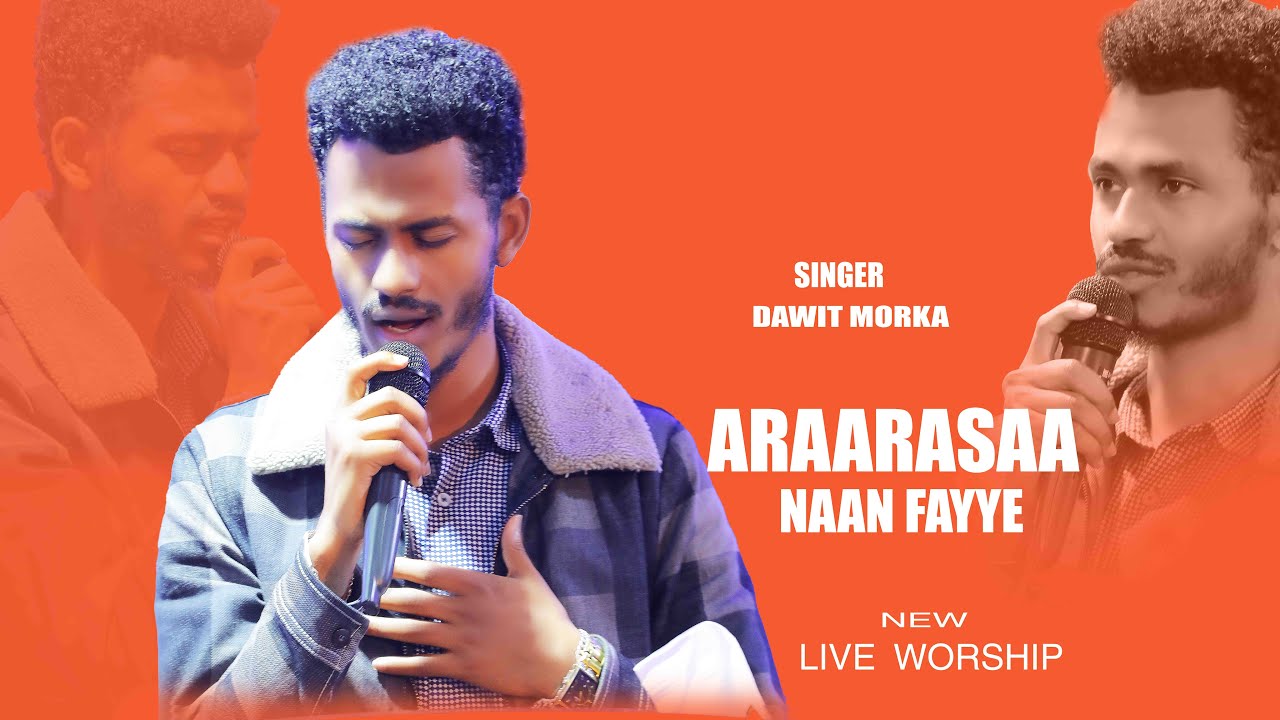 AMAZING NEW WORSHIP LIVE : Singer Dawit Morka -Araarasaa - YouTube