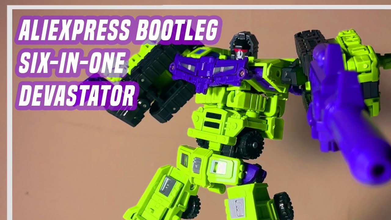 I BOUGHT A BOOTLEG DEVASTATOR - Transformers AliExpress 6-in-1 ...