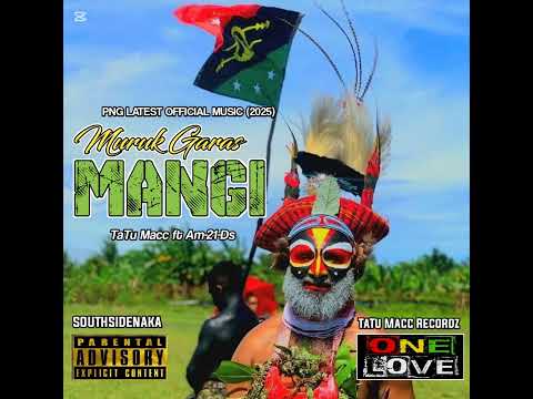 Muruk Garas Mangi (2025)_Official PNG Latest Music_Tatu Macc ft Am-21 ...