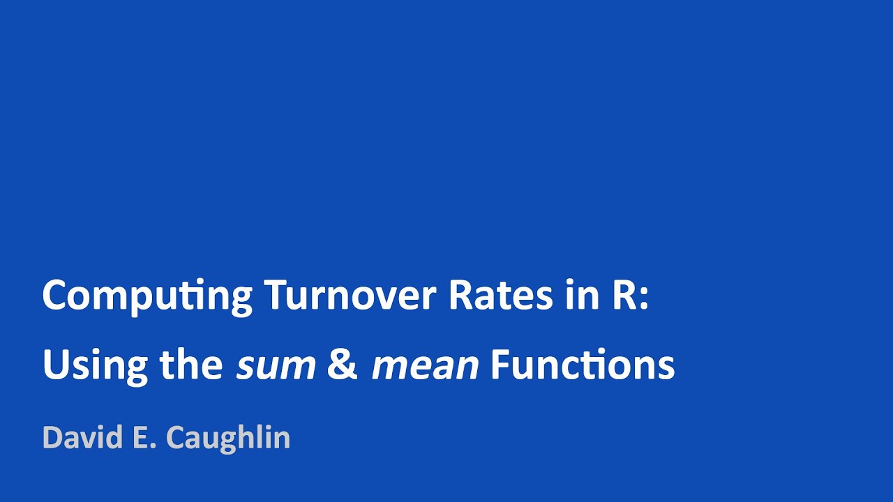 Computing Turnover Rates in R | Using the sum & mean Functions - YouTube