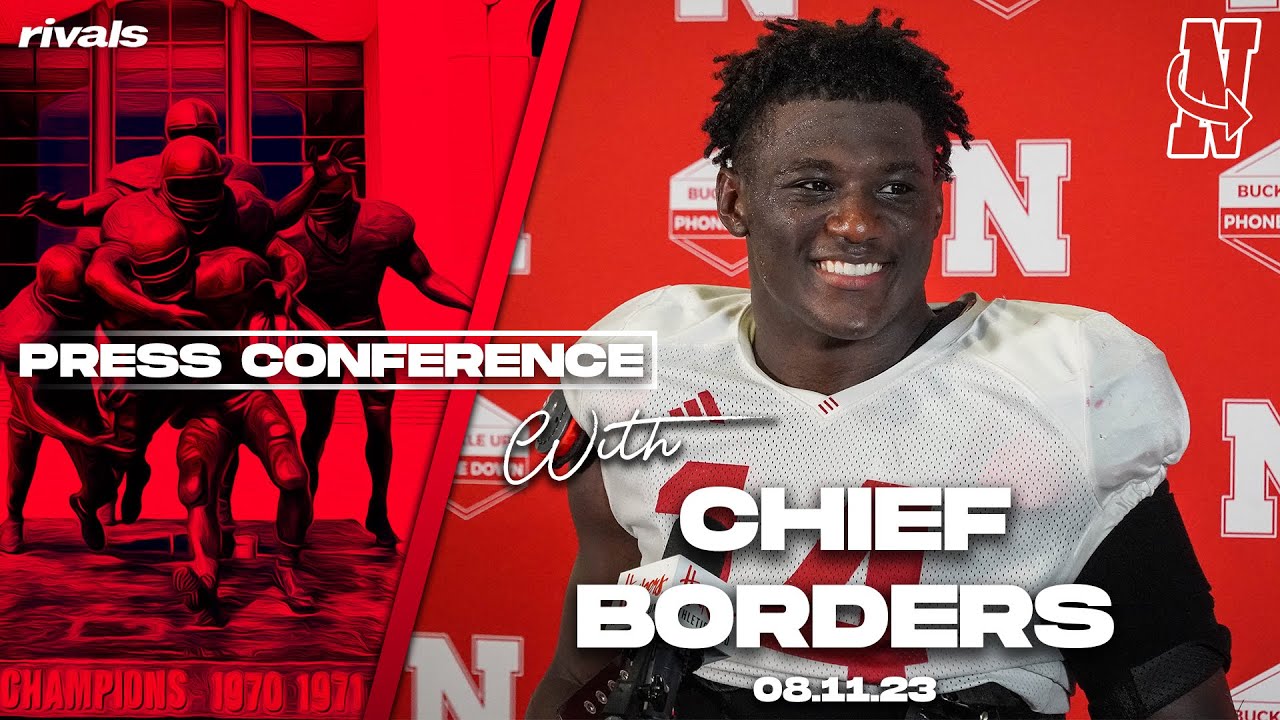 Nebraska Football: Chief Borders fall camp press conference (August 11 ...