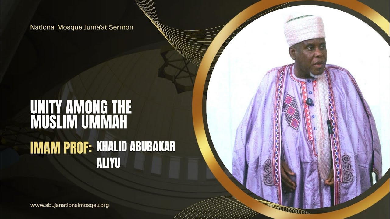 Unity among the Muslim Ummah By Imam Prof. Khalid Abubakar Aliyu - YouTube