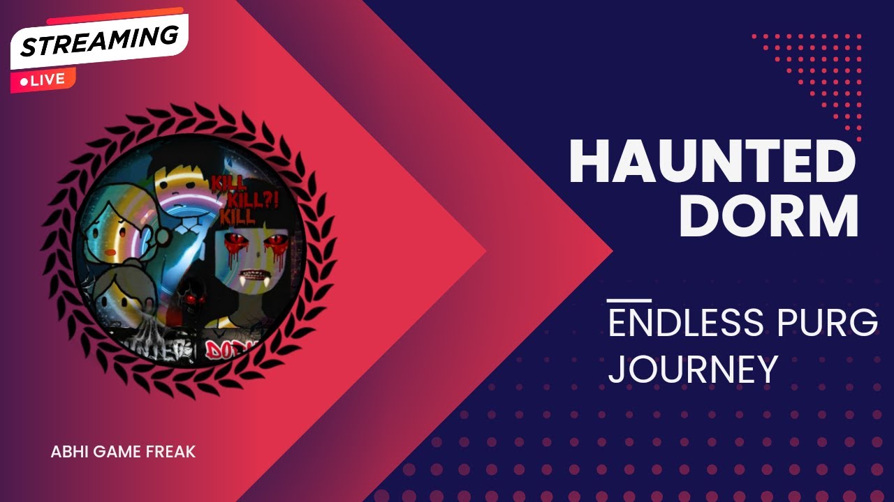 HAUNTED DORM💀Live Gameplay💥 Endless PURG Journey Full Gameplay ️ Watch ...