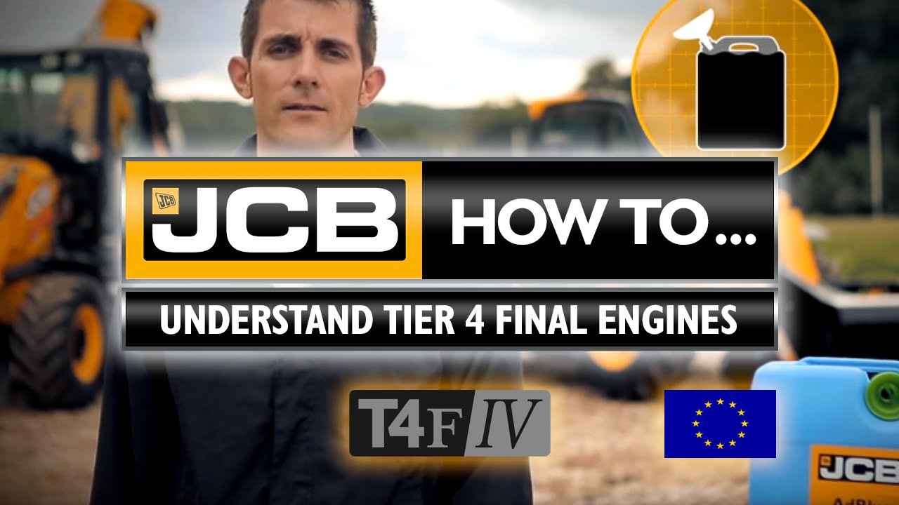 JCB - How to understand the Tier 4 / Stage IV Final Engine - Europe ...