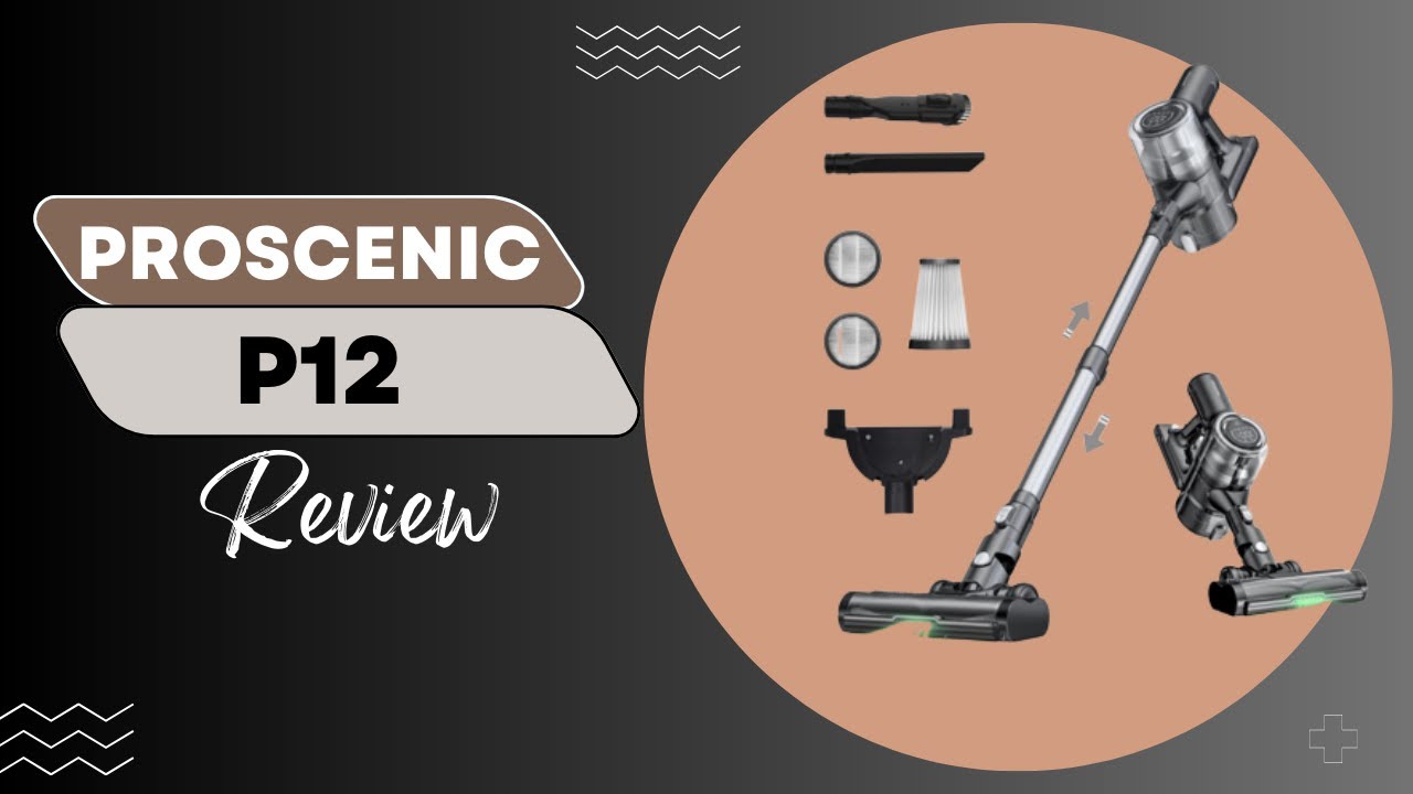 Proscenic P12: The Epitome of Cleaning Excellence! Comprehensive Vacuum ...