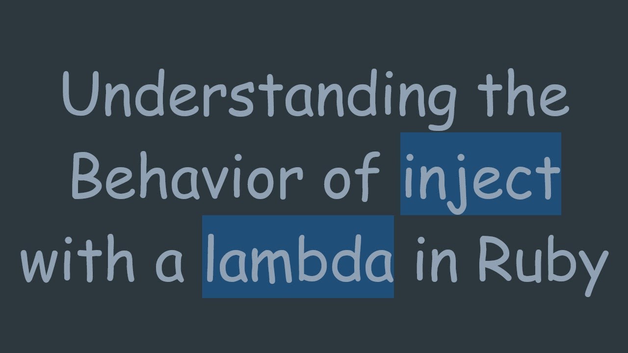 Understanding the Behavior of inject with a lambda in Ruby - YouTube