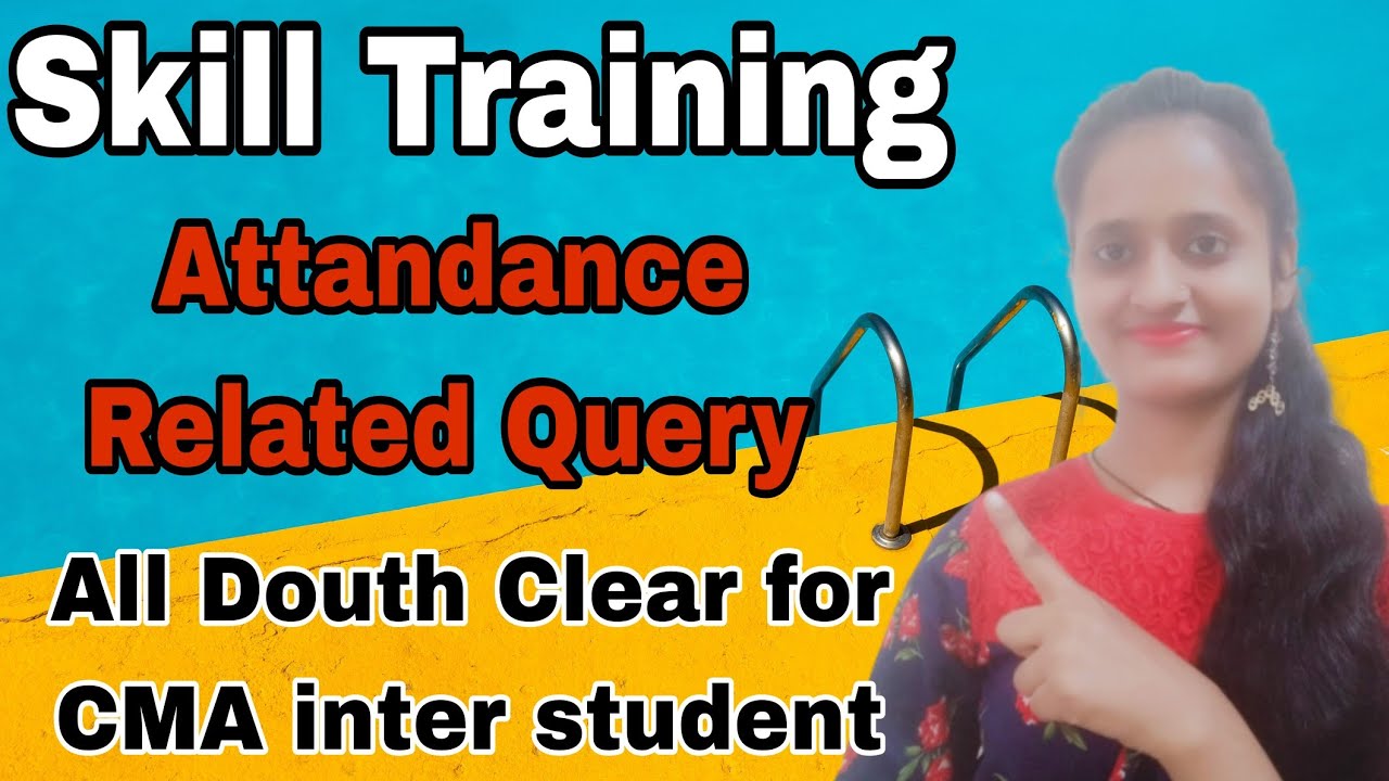 Skill Training Attendance Related Query and exam related clarification for CMA inter # ...