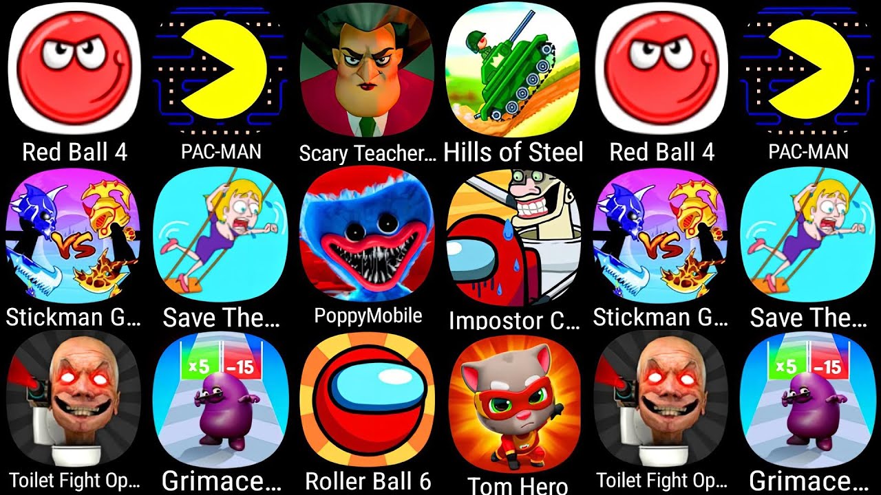 Red Ball 4,Pac-Man,Scary Teacher 3D,Hills of Steel,Stuckman Giant,Save ...