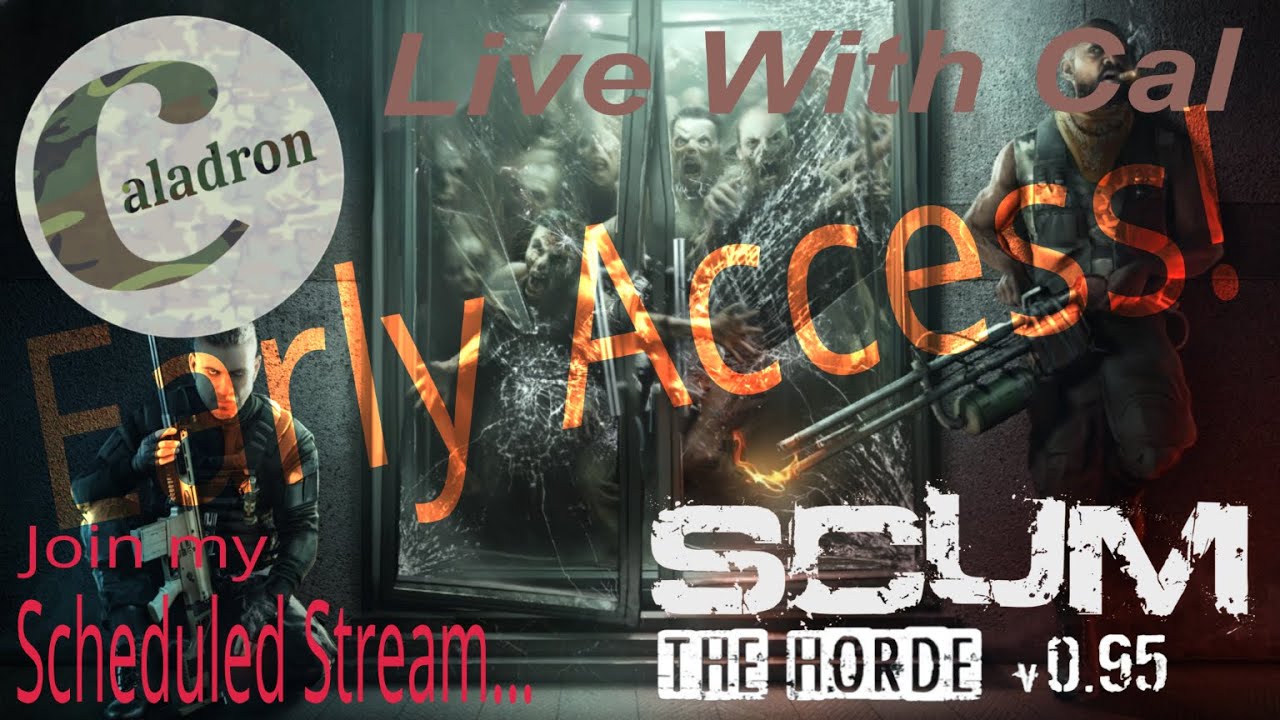 SCUM - The Horde - 0.95 - Early Access - My First Look!! - YouTube