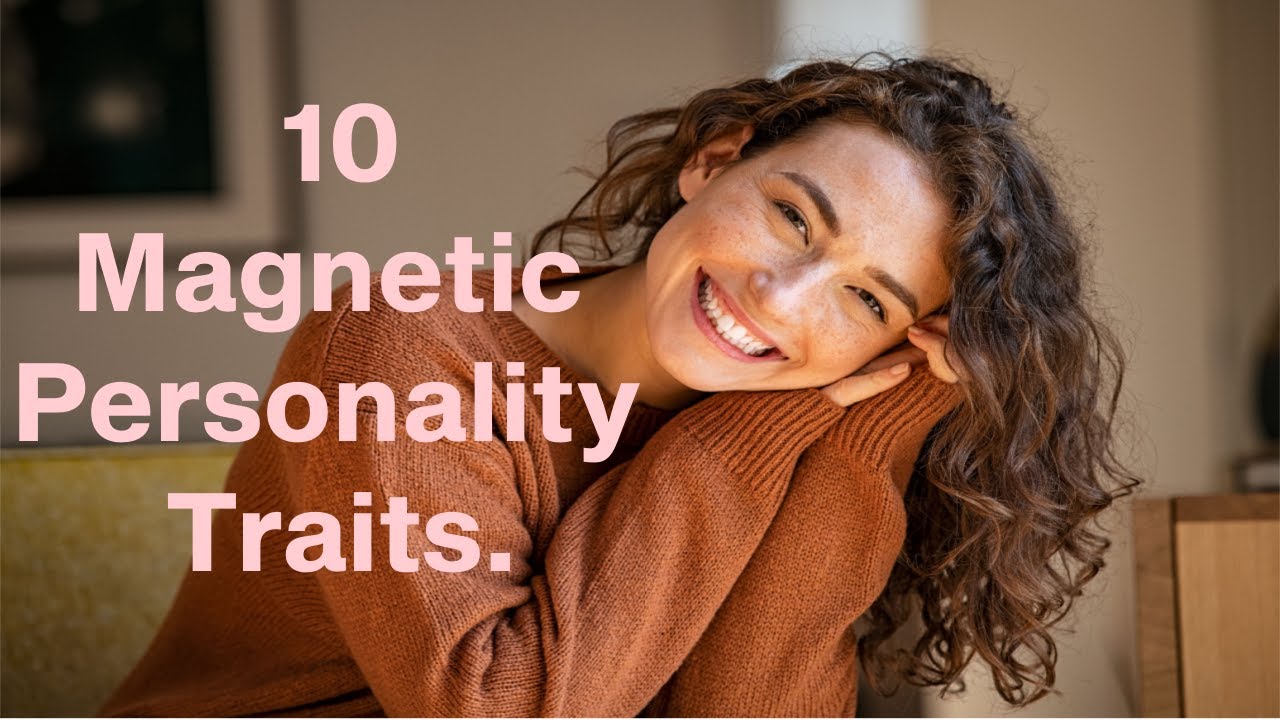 How To Be Charismatic: 10 Magnetic Personality Traits. - YouTube