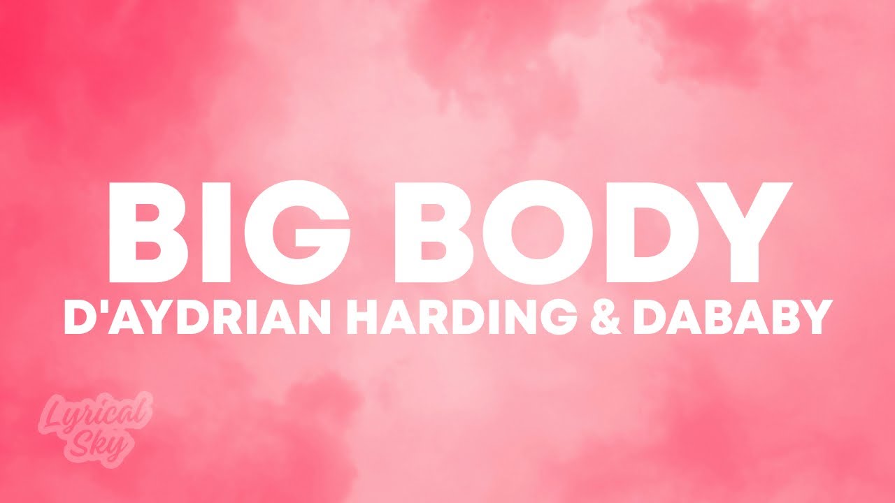 D'Aydrian Harding - BIG BODY ft. DaBaby (Lyrics) - YouTube