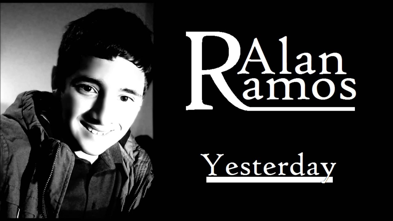 Alan Ramos: Yesterday - YouTube