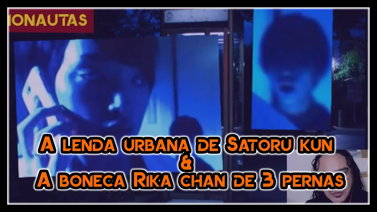 A lenda urbana de Satoru kun e a Boneca Rika chan de 3 pernas - 01/08 ...