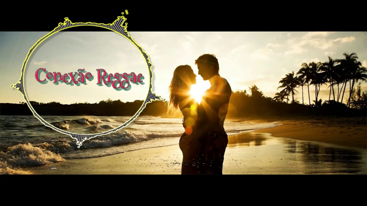 Reggae romântico * Conexão Reggae * - YouTube