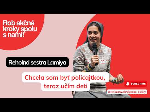 LAMIYA: Chcela som byť policajtkou, teraz som rehoľná sestra