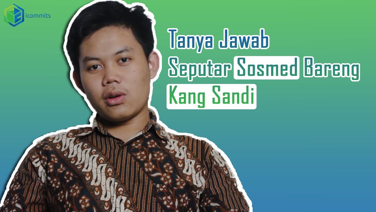 Tanya Team Icommits | Sandi Suryono #2 Aktivitas di media sosial - YouTube