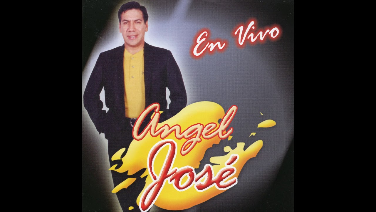 Angel Jose - En Vivo (Disco Completo) - YouTube