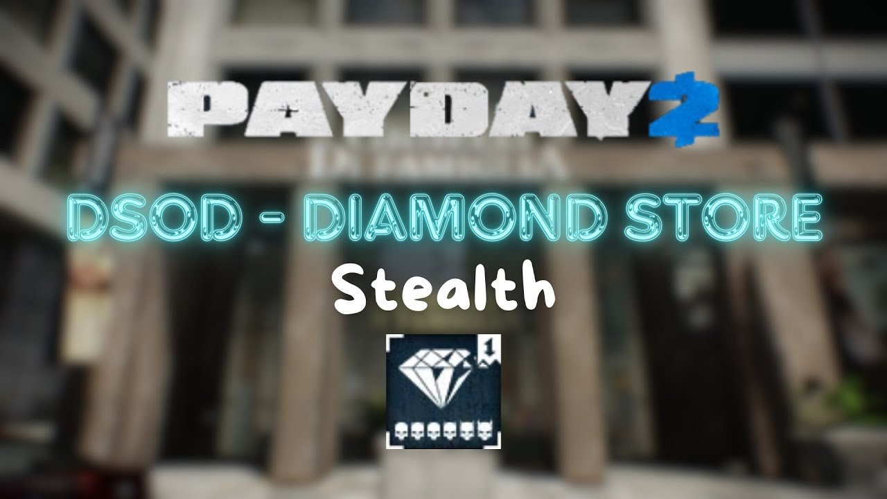 [PAYDAY 2] Diamond Store Stealth - DSOD - YouTube