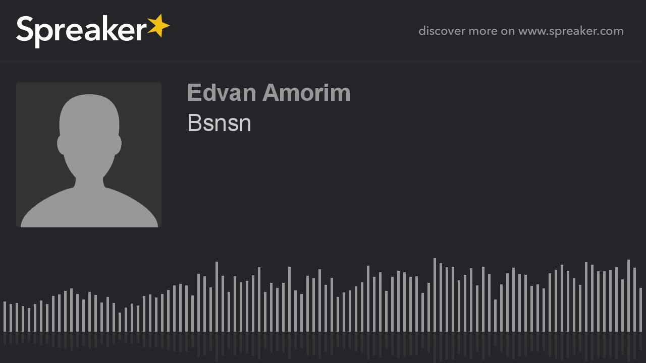 Bsnsn (made with Spreaker) - YouTube