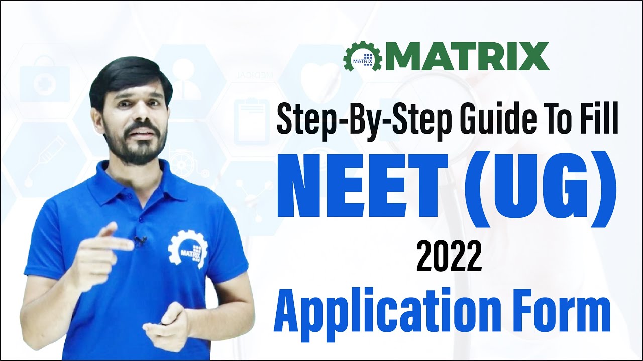 NEET UG 2022 Application Form | Step-by-Step Guide to Fill NEET ...