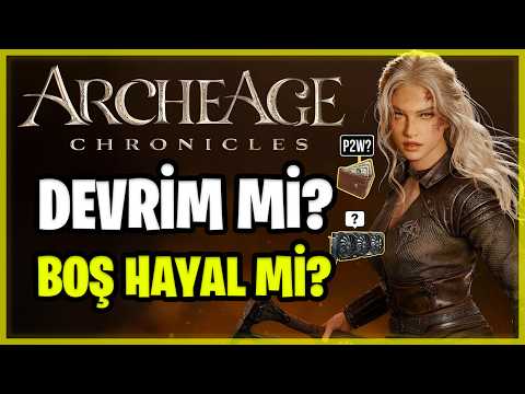 ARCHEAGE CHRONICLES OYNAYAMA DEĞER Mİ? | YENİ NESİL MMORPG İDDİASI