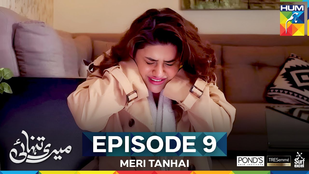 Meri Tanhai - Ep 09 [CC] - 24th Feb 25 - Sponsors Tresemme, Ponds ...