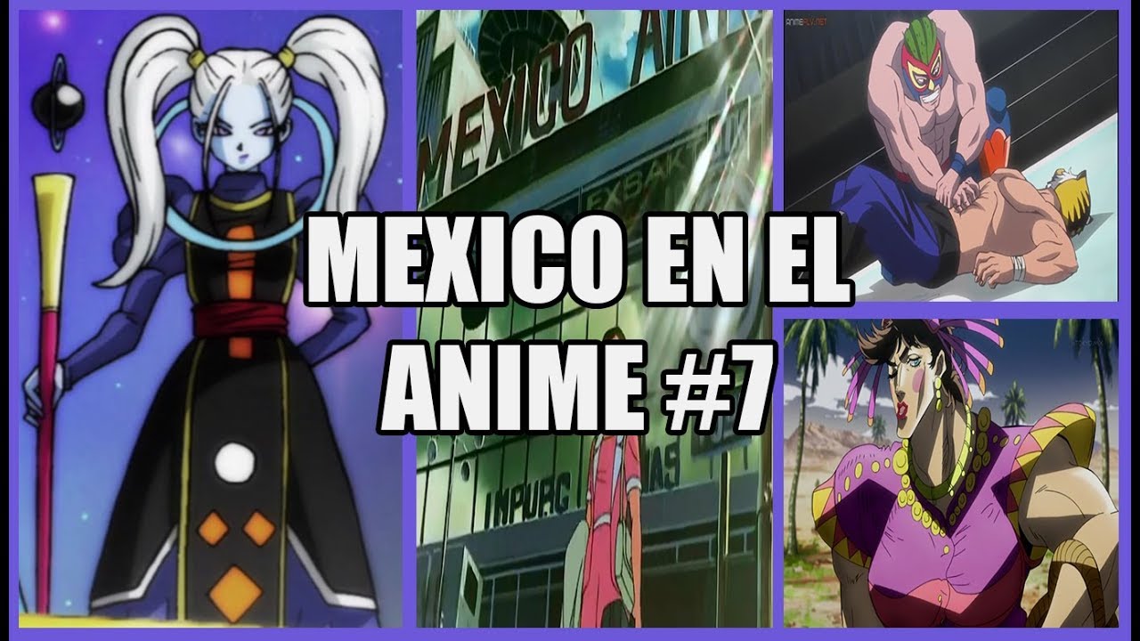 Mexico En El Anime #7 - YouTube