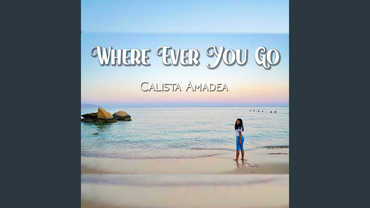 Where Ever You Go - YouTube Music