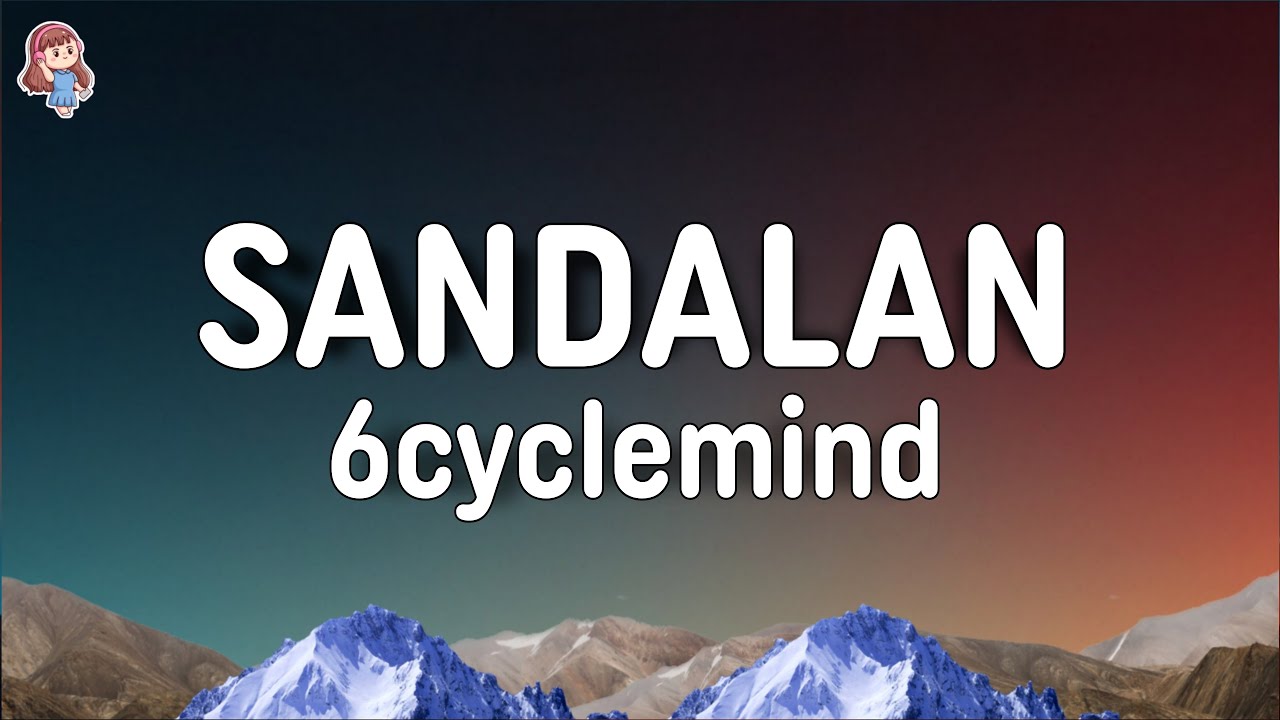 6Cyclemind - Sandalan (Lyrics) - YouTube
