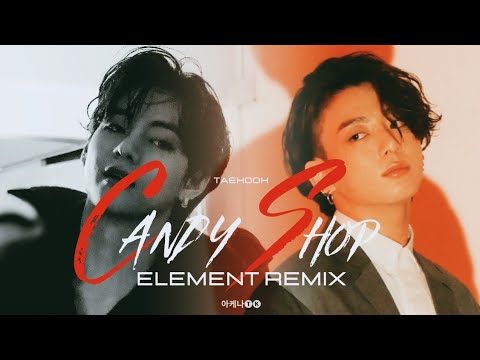 taekook candy shop (element remix) || requested - YouTube