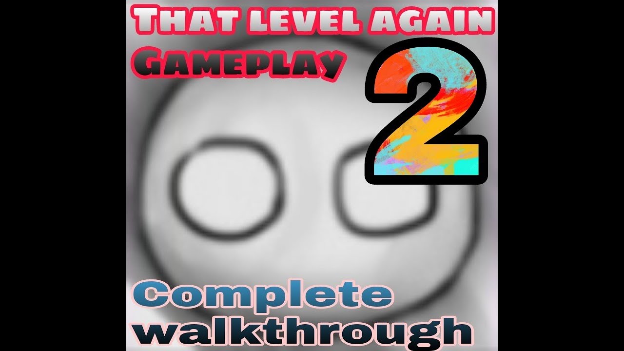 That level again 2 complete level Gameplay - YouTube