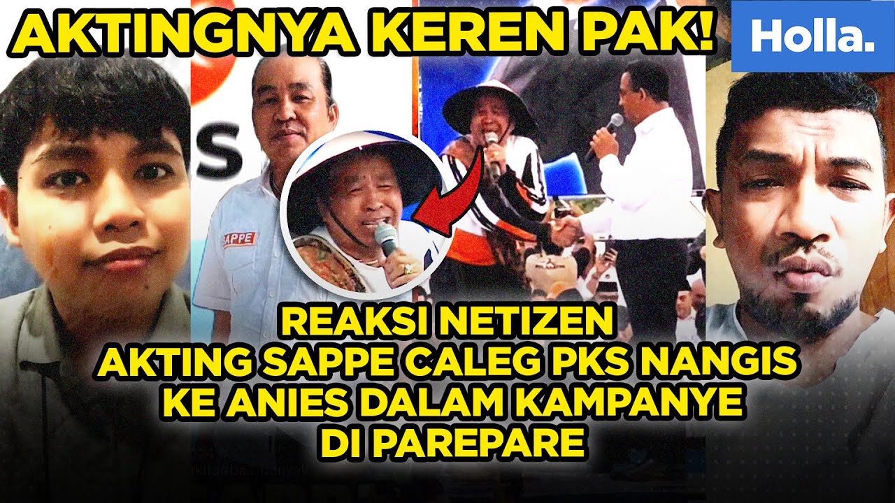 Reaksi Netizen Akting Sappe Caleg PKS Nangis ke Anies Dalam Kampanye di ...