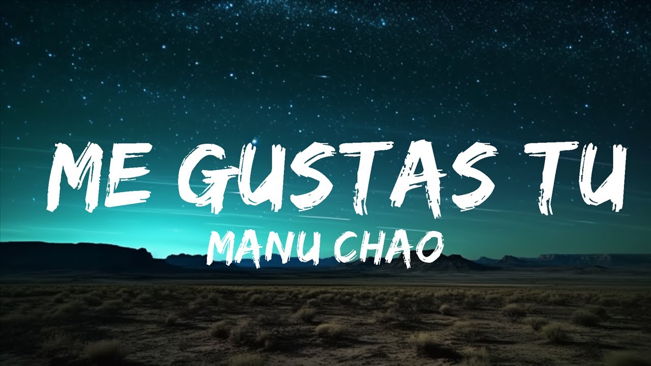 [1HOUR] Manu Chao - Me Gustas Tu (Letra/Lyrics) |Top Music Trending