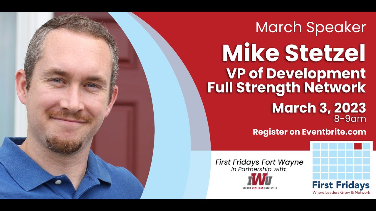 First Fridays March 2023: Mike Stetzel, VP for Full Strength Network ...