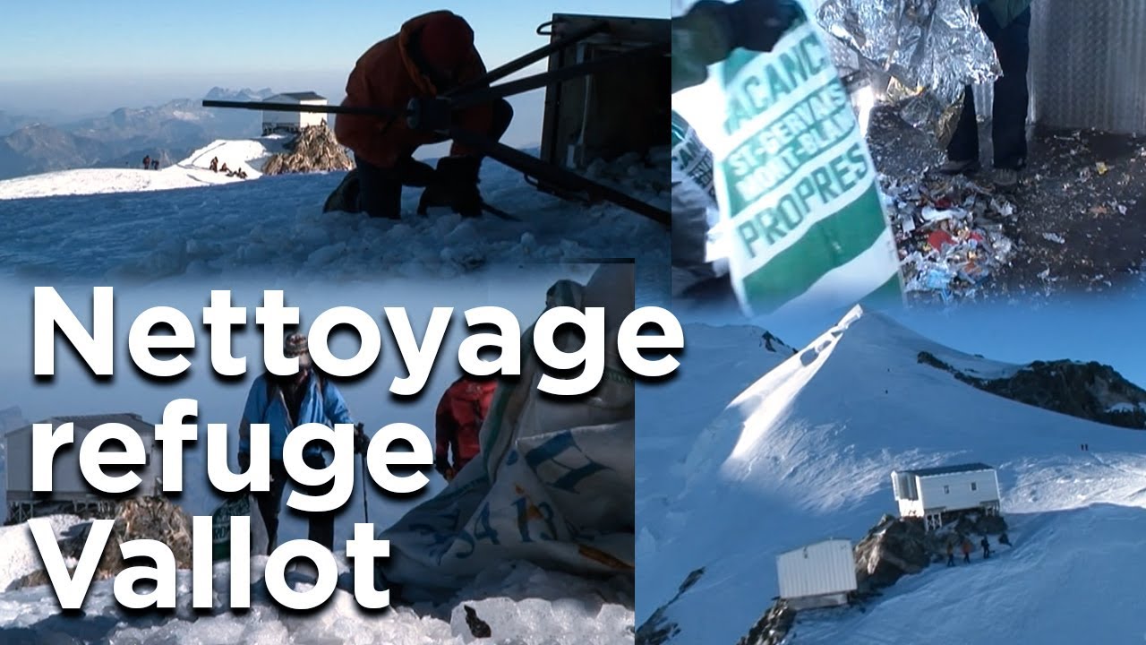 Nettoyage du refuge Vallot Saint-Gervais Mont-Blanc montagne alpinisme ...