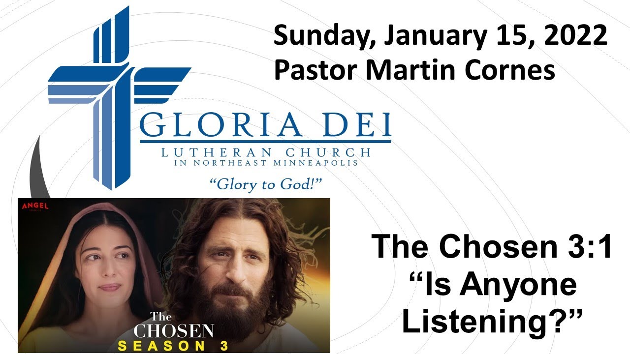 Sun. 01-15-2023. The Chosen 3:1. Is Anyone Listening? Prayer. Martin ...